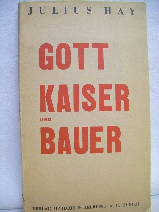 Gott, Kaiser und Bauer : Schauspiel. von Julius Hay von Háy, Gyula ...