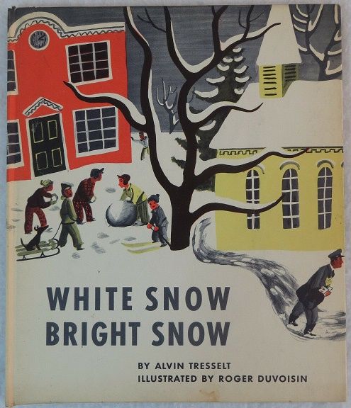 White Snow, Bright Snow by Tresselt, Alvin (Roger Duvoisin): Fine ...