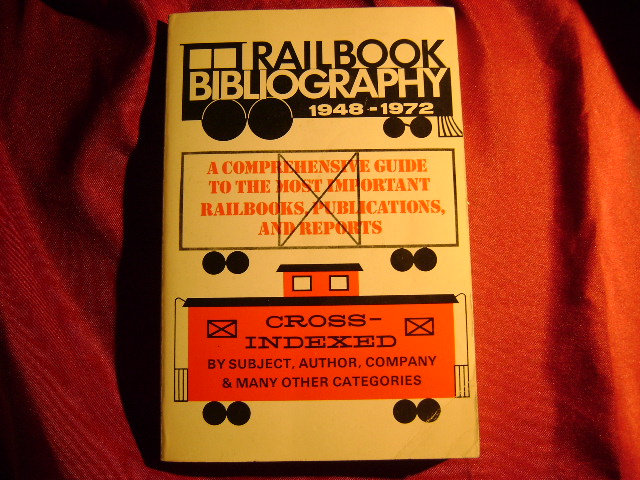 Rail Book Bibliography. 1948-1972. A Comprehensive Guide to the Most ...