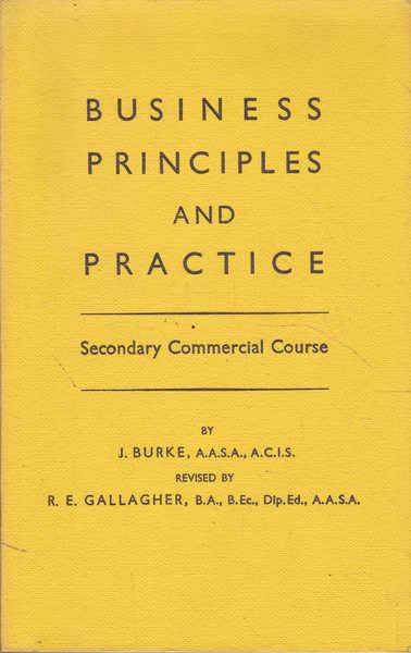 Business Principles and Practice: Secondary Commercial Course de Burke ...