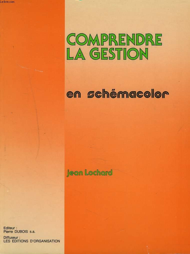 COMPRENDRE LA GESTION. EN SCHEMACOLOR. par JEAN LOCHARD: bon Couverture ...