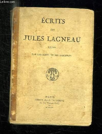 ECRITS DE JULES LAGNEAU REUNIS PAR LE SOINS DE SES DISCIPLES. by ...