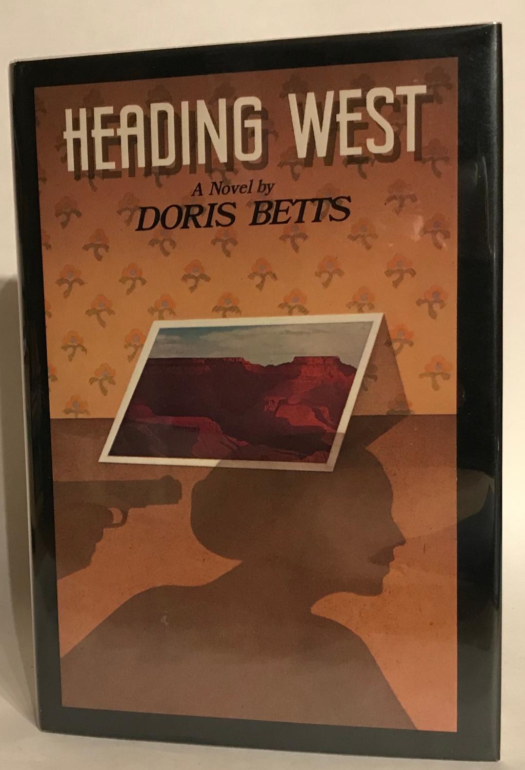 Heading West. par Betts, Doris: As New Hardcover (1981) 1st Edition ...