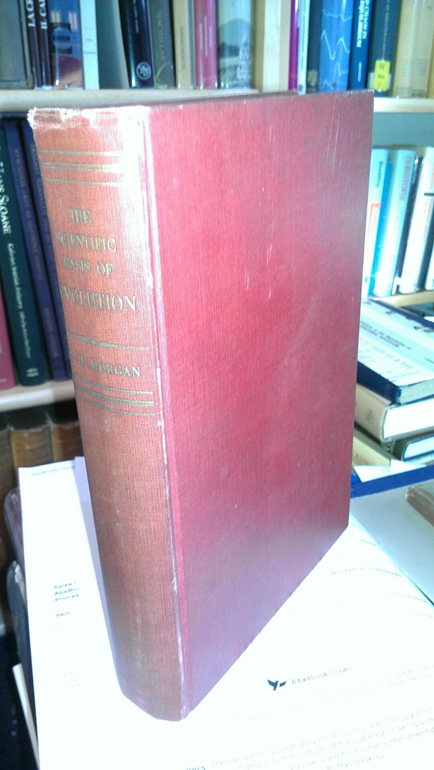 The Scientific Basis of Evolution. by MORGAN, Thomas Hunt (1866-1945 ...