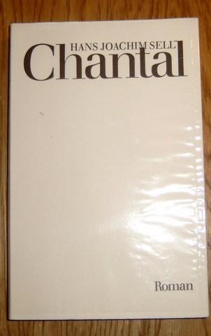 Chantal. Roman. de Sell, Hans Joachim,: in bestem Zustand. (s. Foto ...