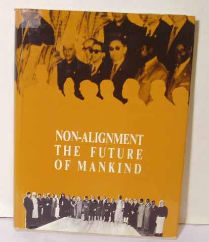 Non-Alignment - the Future of Mankind: Good Hardcover (1982) | Benson's ...