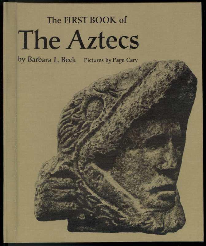 THE FIRST BOOK OF THE AZTECS by Beck, Barbara L.: Near Fine Hardcover ...