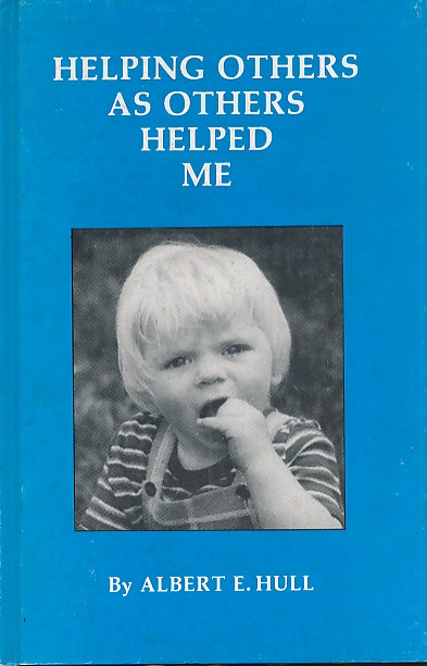 Helping Others as Others Helped Me by Hull, Albert E: (1986) First ...