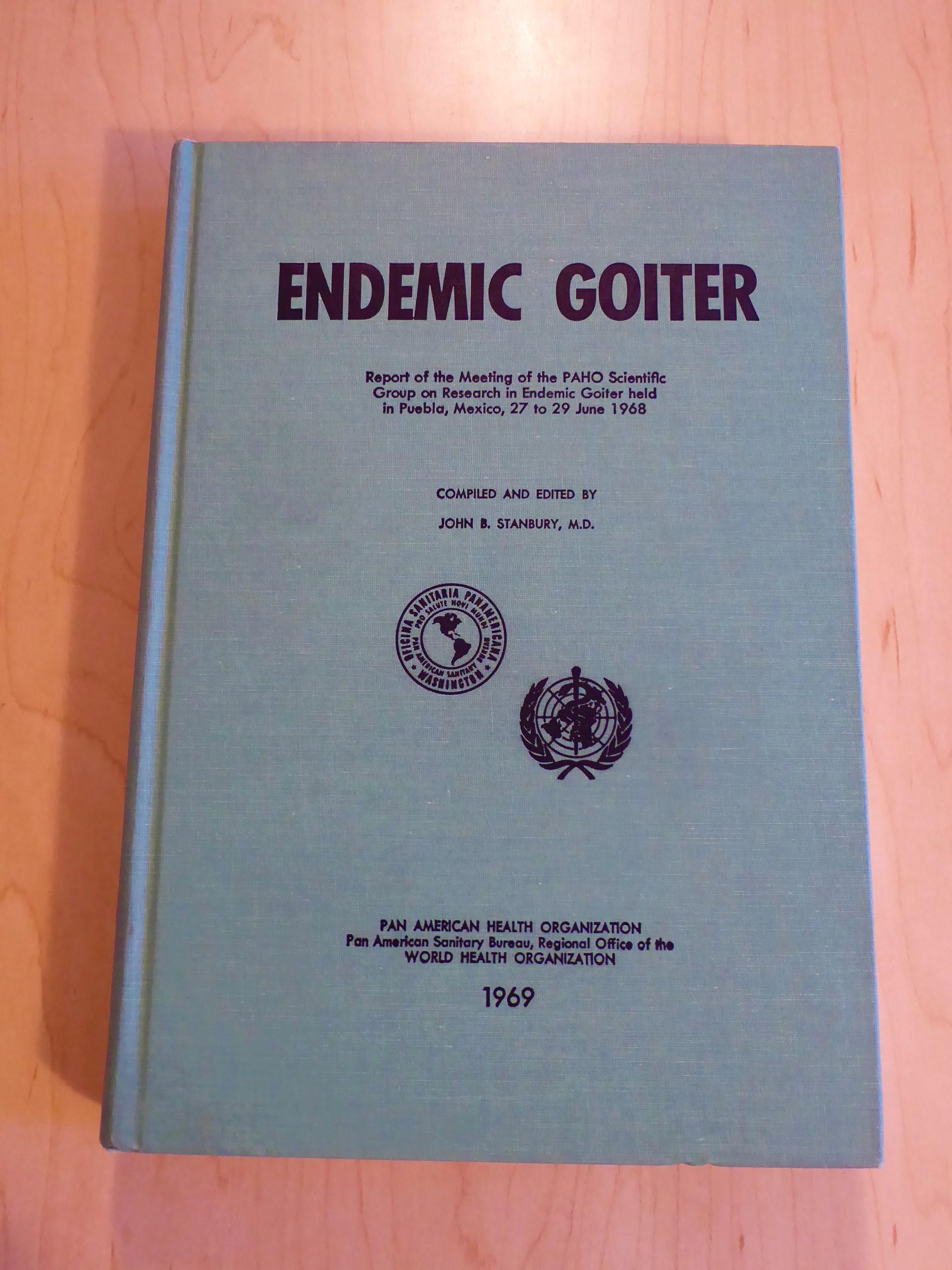 Endemic Goiter by Stanbury, John B.: Near Fine Cloth Hardcover (1968 ...