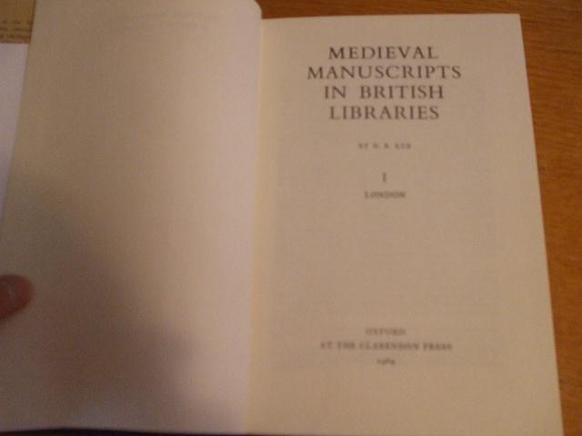 MEDIEVAL MANUSCRIPTS IN BRITISH LIBRARIES I LONDON by KER N r: Very ...