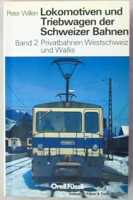 Lokomotiven und Triebwagen der Schweizer Bahnen. Band 2: Privatbahnen ...