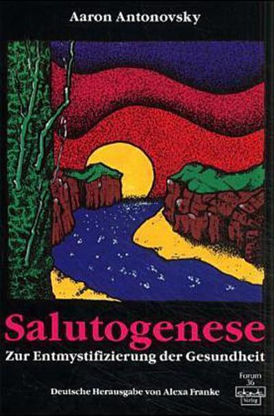 Salutogenese : Zur Entmystifizierung der Gesundheit von Aaron Antonovsky: Neu Taschenbuch (1997 ...