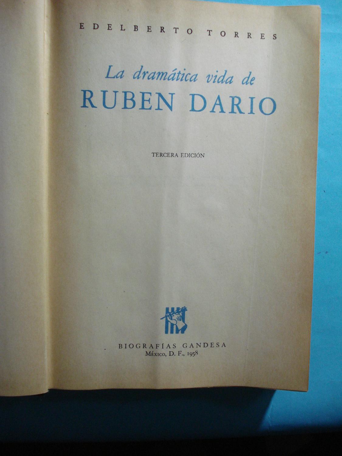 LA DRAMÁTICA VIDA DE RUBÉN DARÍO by TORRES, Ediberto | Ernesto Julián ...