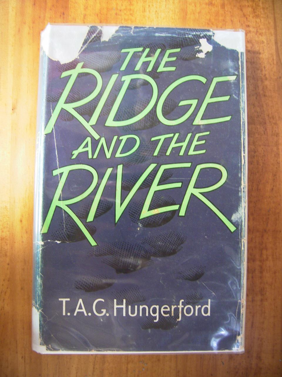 THE RIDGE AND THE RIVER by HUNGERFORD, T. A. G.: Good Hardcover (1952 ...