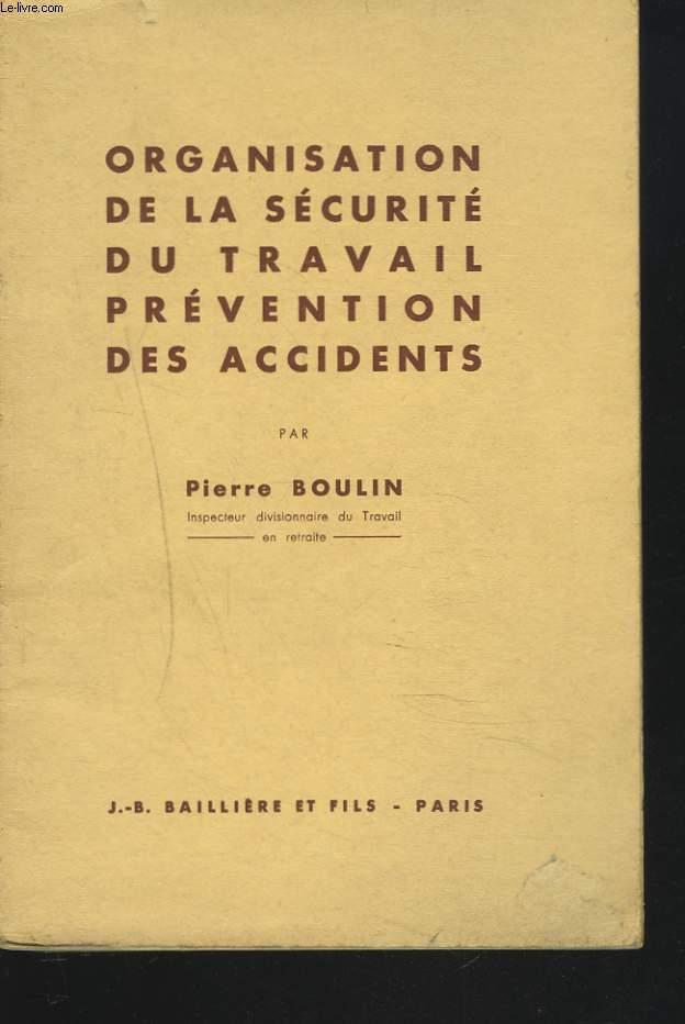 ORGANISATION DE LA SECURITE DU TRAVAIL? PREVENTION DES ACCIDENTS. by ...