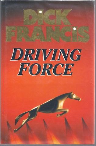 Driving Force by Francis, Dick: Collectible: Like New Hardcover (1992 ...