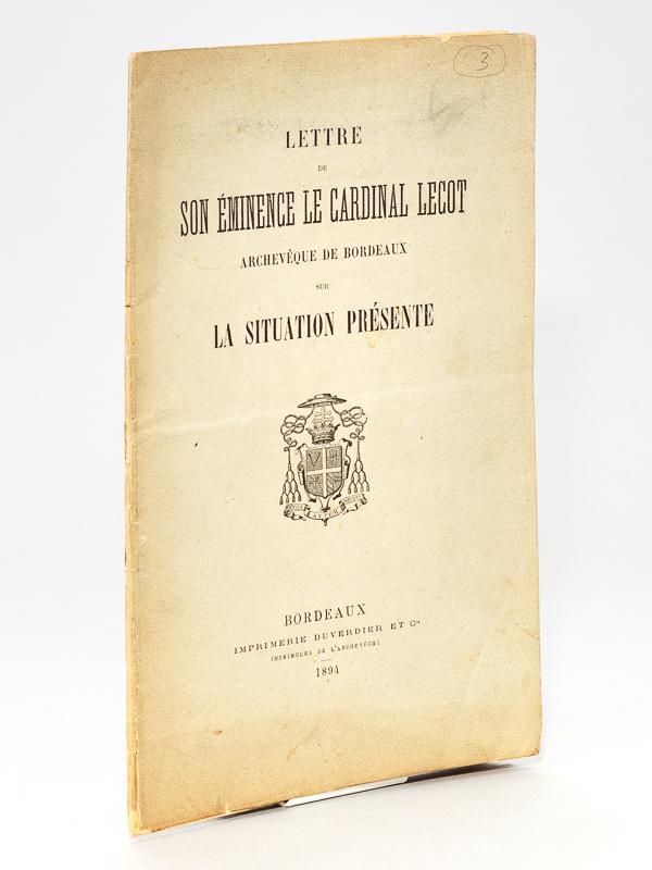 Lettre De Son Eminence Le Cardinal Lecot Archevêque De Bordeaux Sur La