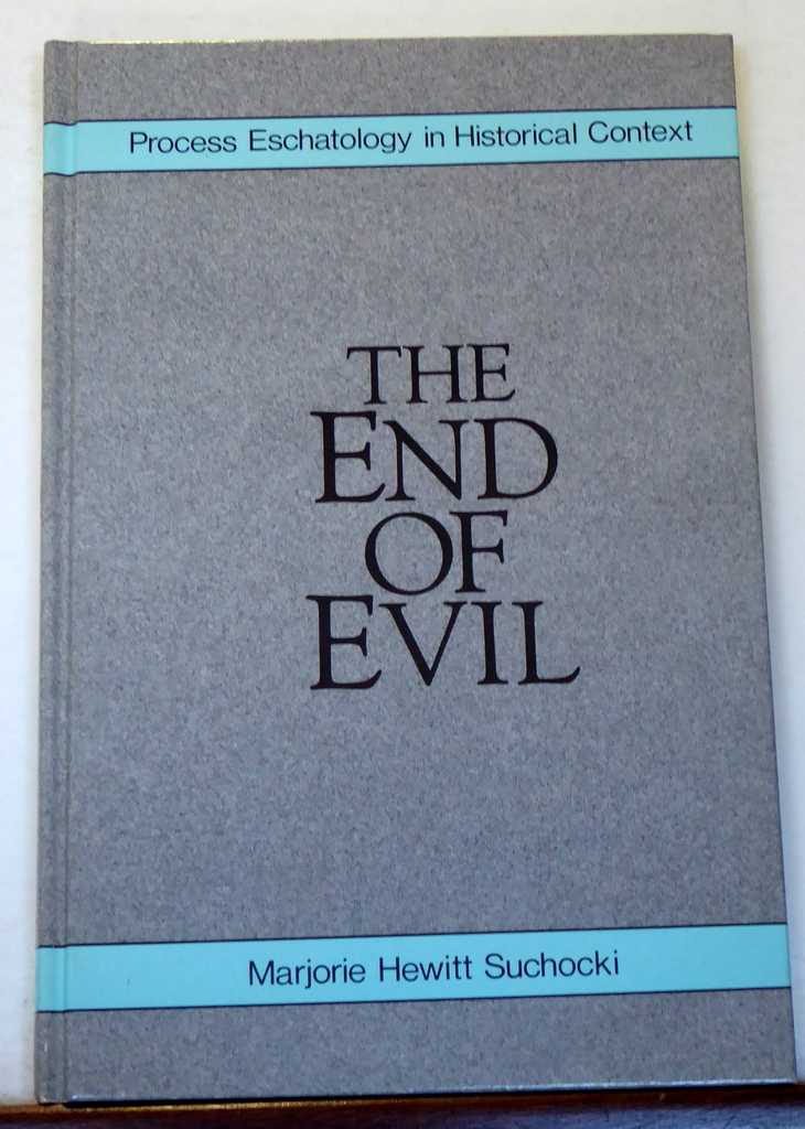 The End of Evil: Process Eschatology in Historical Context by Suchocki ...