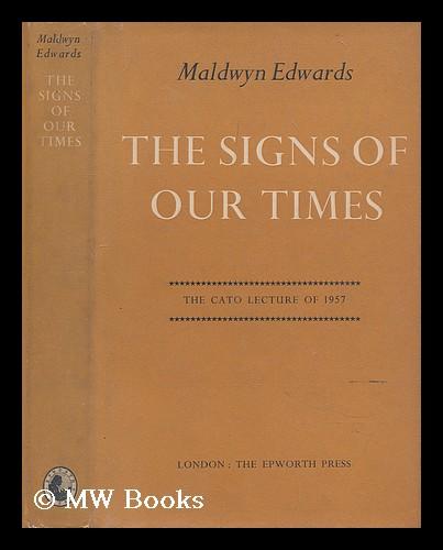 The signs of our times / by Maldwyn Edwards by Edwards, Maldwyn (1903 ...