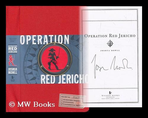 Operation Red Jericho / Joshua Mowll ; [illustrated by Joshua Mowll ...