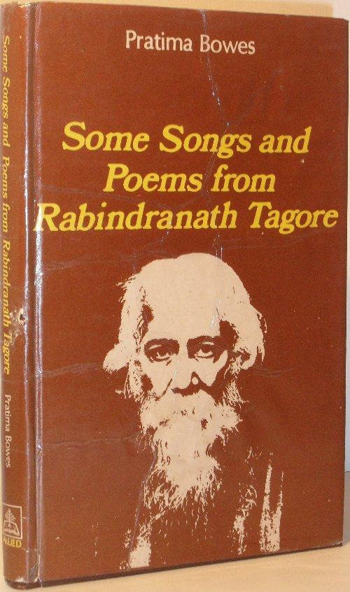 Some Songs and Poems from Rabindranath Tagore by Rabindranath Tagore ...