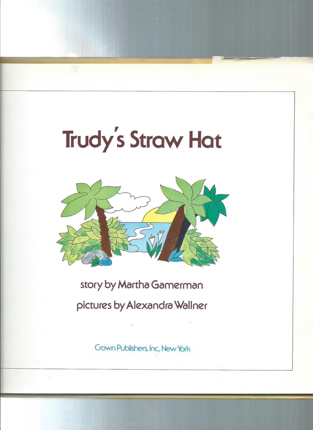 TRUDY'S STRAW HAT by Gamerman, Martha/ illust.by Alexandra Wallner ...