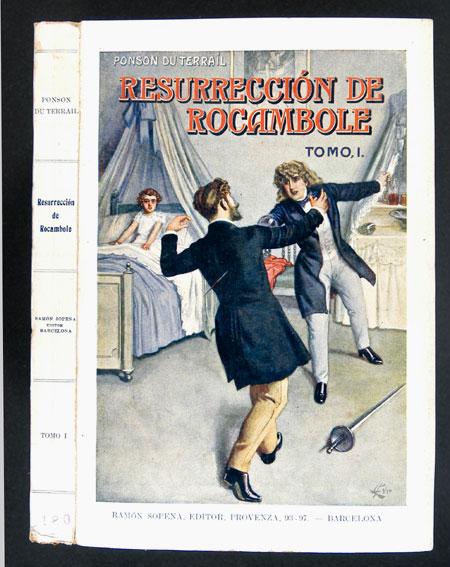 Resurrección de Rocambole I. [& II.] [2 volúmenes] by Ponson du Terrail ...
