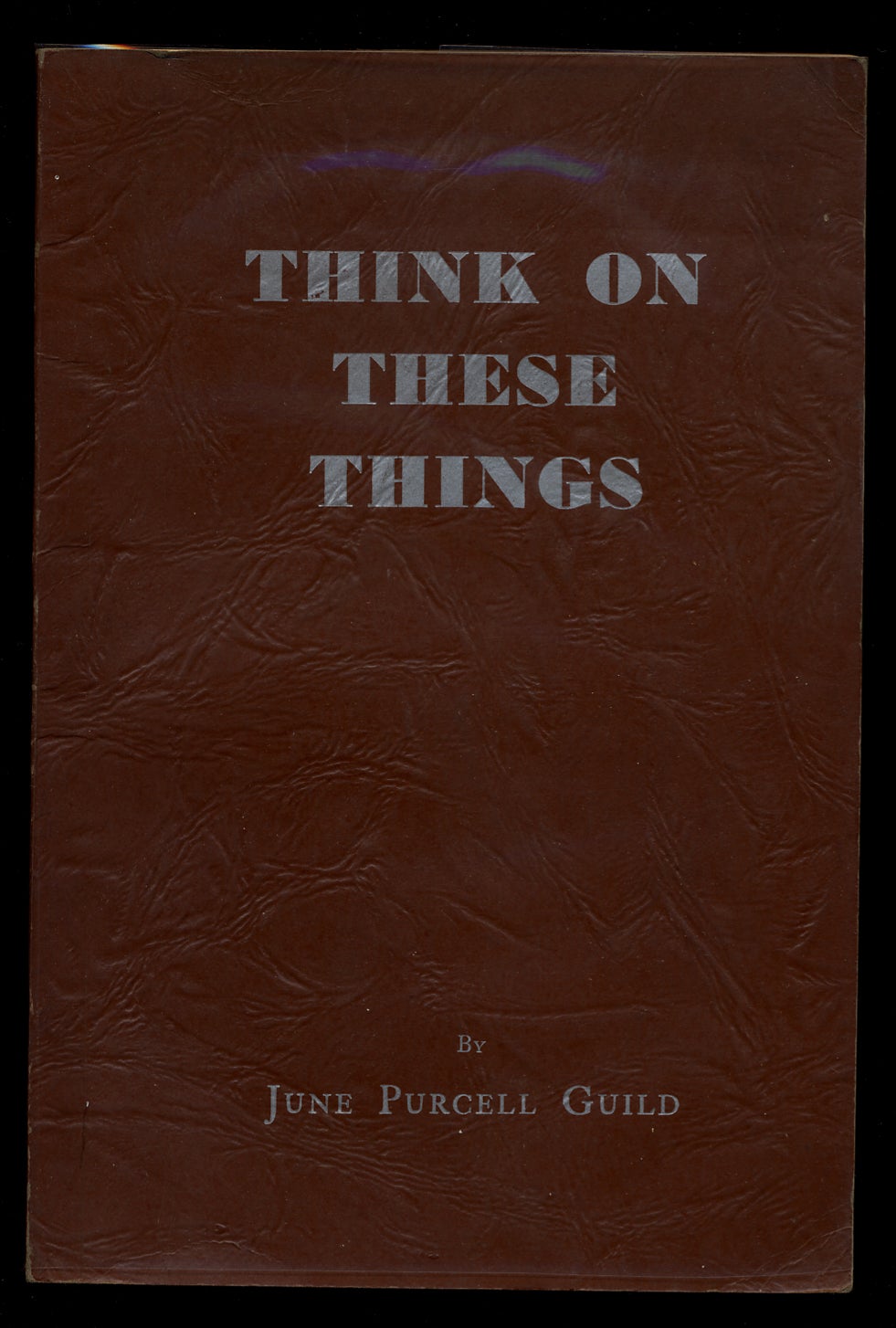 Think On These Things by GUILD, June Purcell: Very Good Softcover (1947 ...