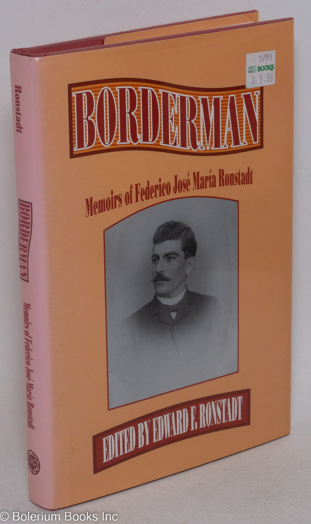 Borderman; memoirs of Federico José María Ronstadt by Ronstadt ...