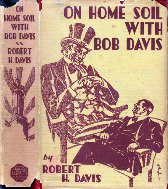 On Home Soil with Bob Davis by DAVIS, Robert H. [Charles M. Schwab ...