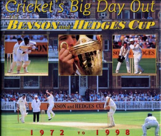 Cricket's Big Day Out : The Benson and Hedges Cup 1972 to 1998 by ...