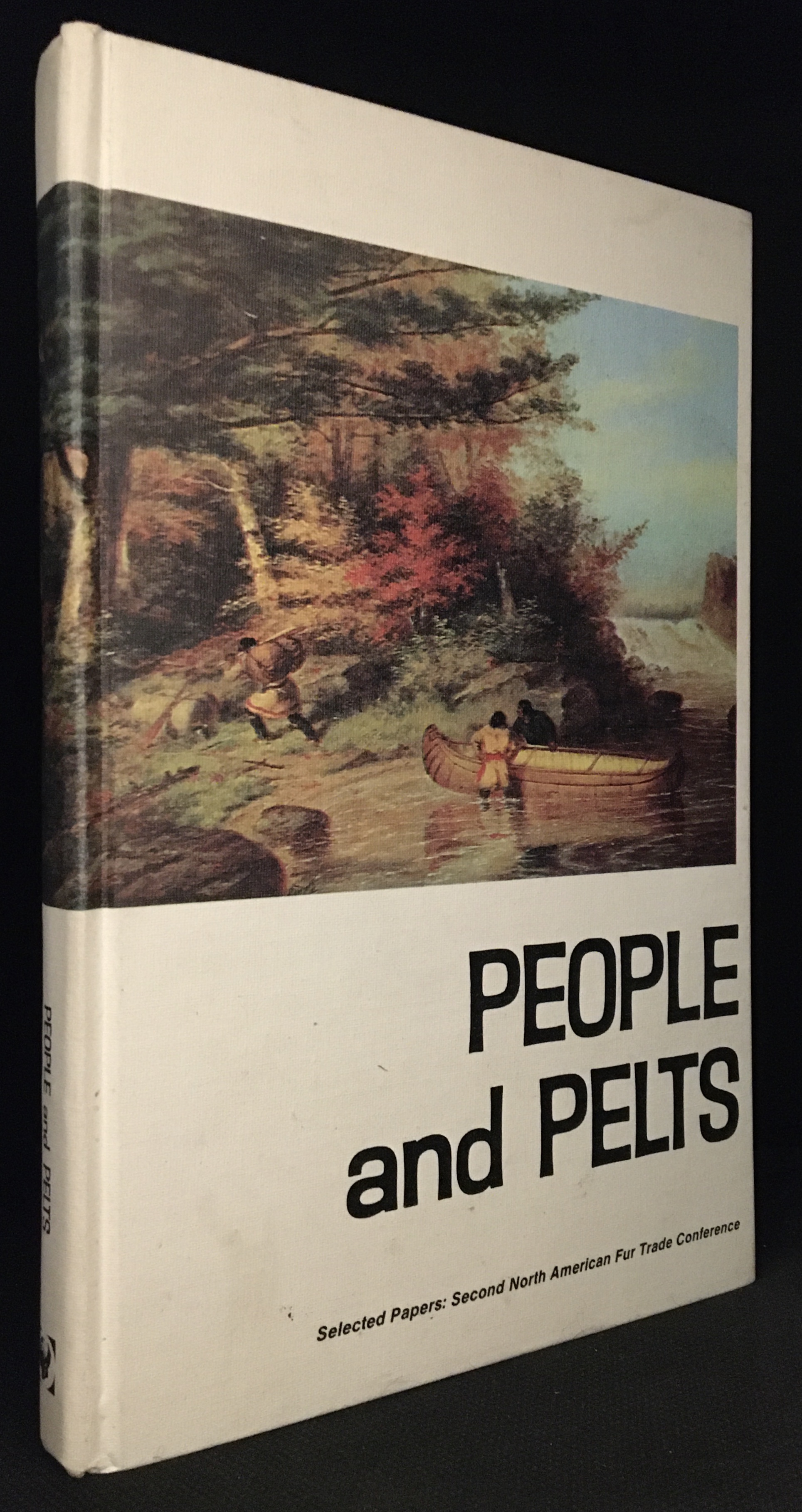 People and Pelts; Selected Papers of the Second North American Fur ...