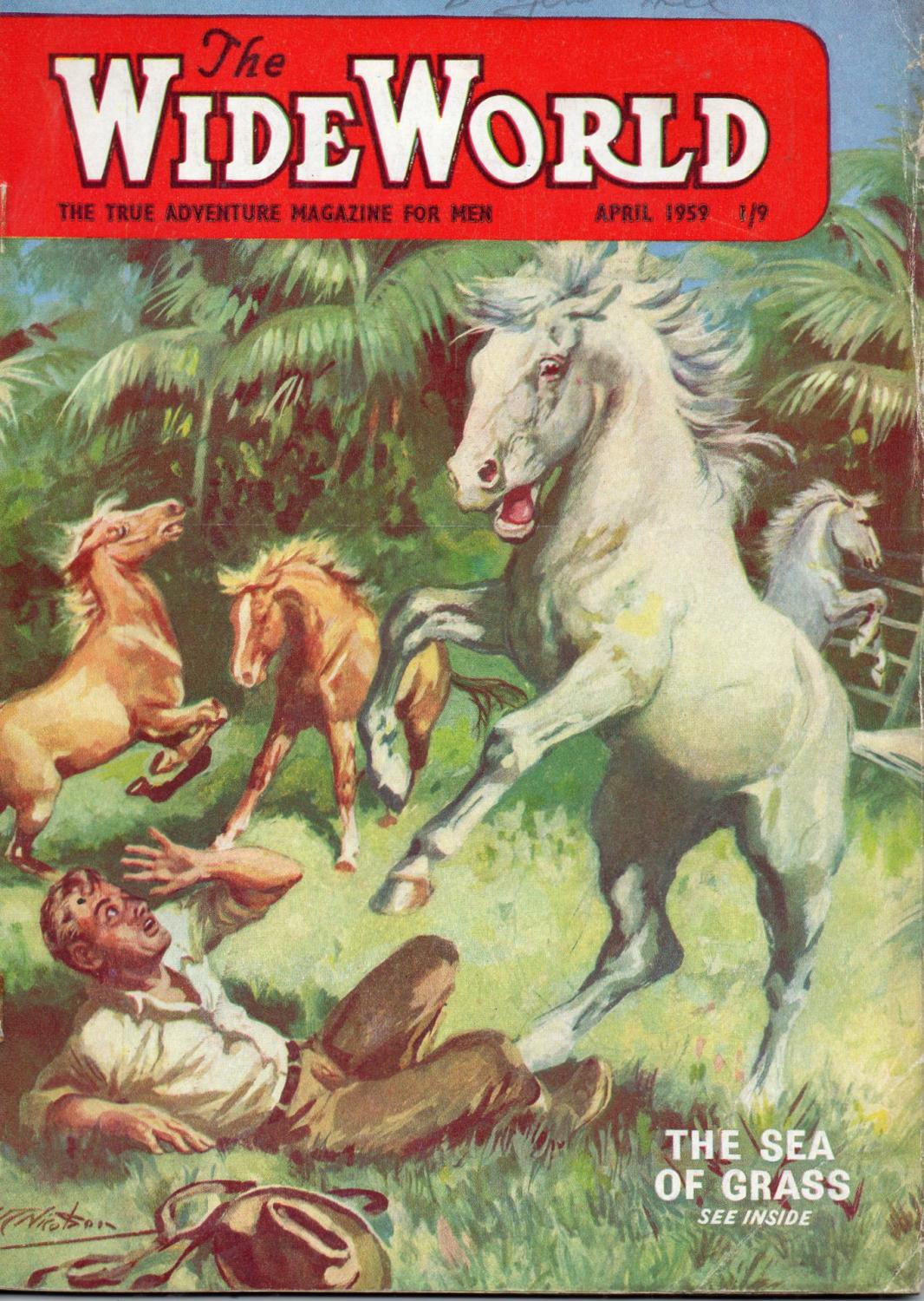 THE WIDE WORLD. THE TRUE ADVENTURE MAGAZINE FOR MEN. APRIL 1959. THE ...