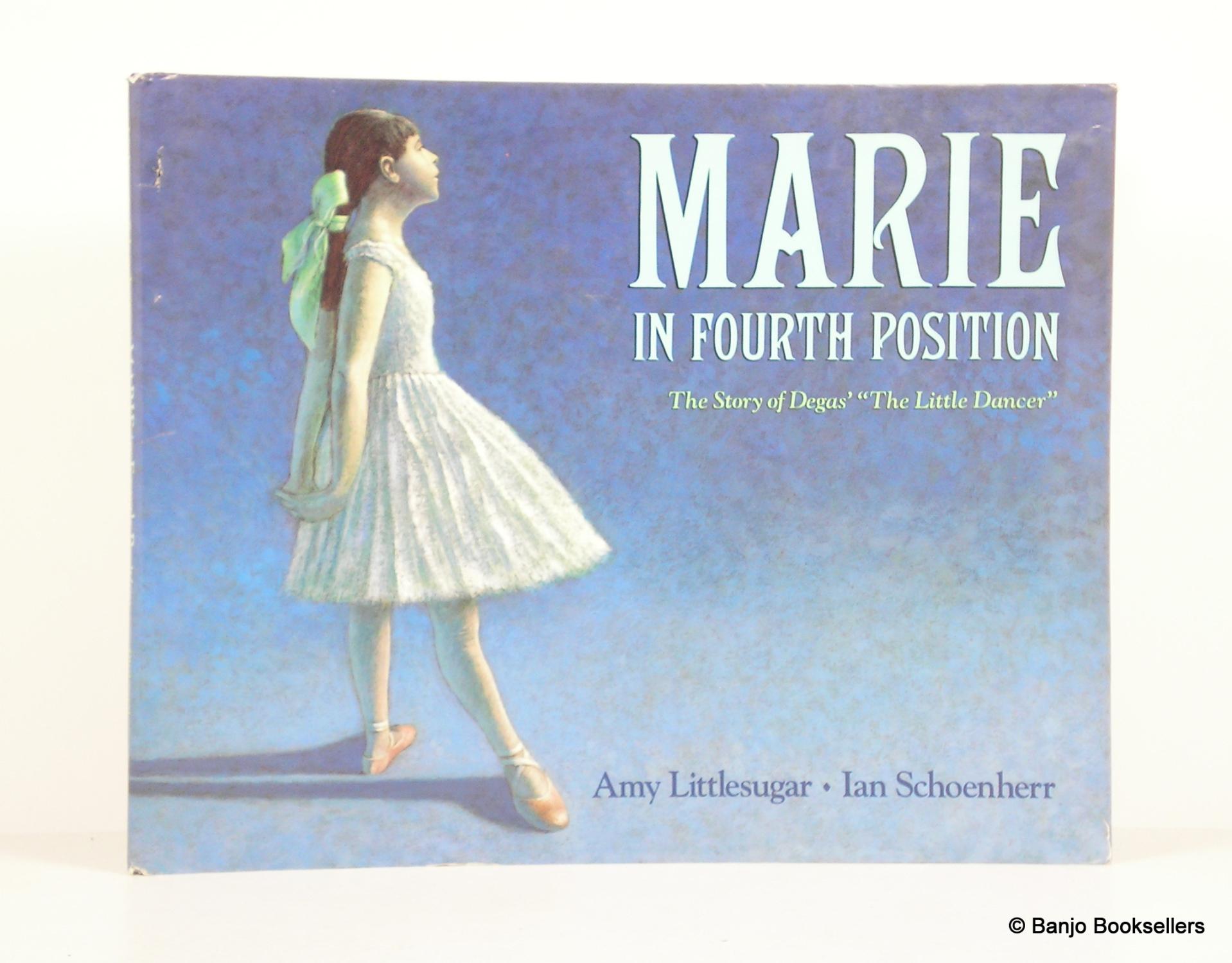 Marie in Fourth Position: The Story of Degas' "the Little Dancer" by ...