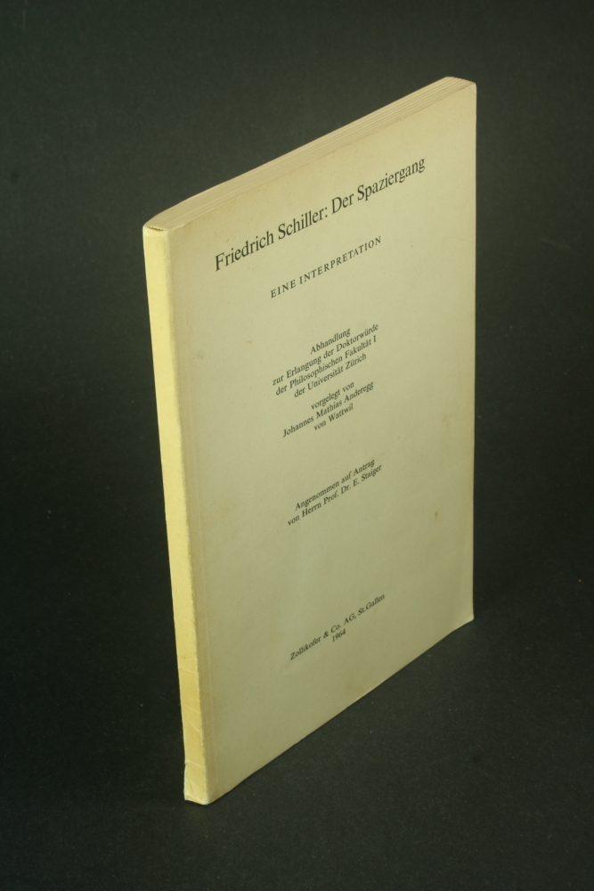 Friedrich Schiller, Der Spaziergang. Eine Interpretation. von Anderegg ...