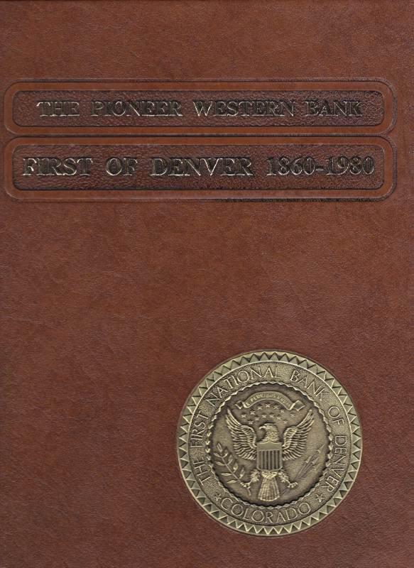 The Pioneer Western Bank First of Denver 1860-1980 by Adams, Eugene H ...
