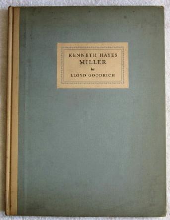 Kenneth Hayes Miller by Goodrich Lloyd: Very Good Hard Cover (1930 ...