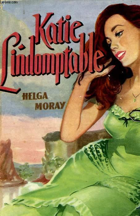 KATIE L'INDOMPTABLE - UNTAMED by MORAY HELGA: bon Couverture rigide ...