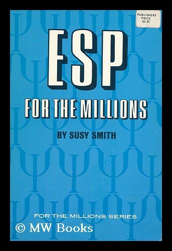 ESP for the Millions by Smith, Susy: (1965) First Edition. | MW Books