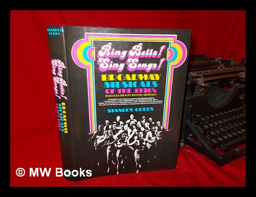 Ring Bells! Sing Songs! : Broadway Musicals of the 1930's / by Stanley ... Ring Bells! Sing Songs! : Broadway Musicals of the 1930's / by Stanley ...