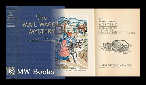 The Mail Wagon Mystery, by May Justus, Pictured by Lucia Patton by ...