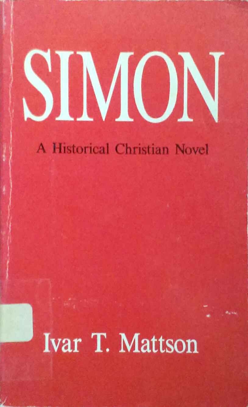 Simon A Historical Christian Novel by Mattson, Ivar T.: Very Good Soft ...