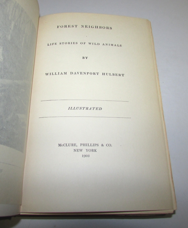 Forest Neighbors Life Stories of Wild Animals. by HULBERT, William ...