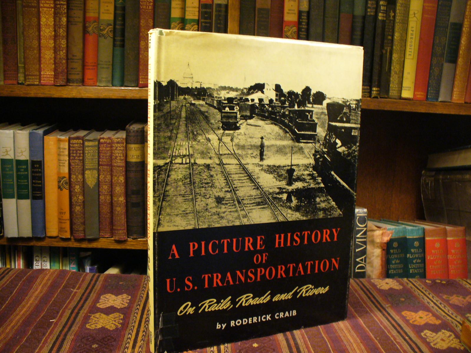 A Picture History of U.S. Transportation by Craib, Roderick: Very Good ...