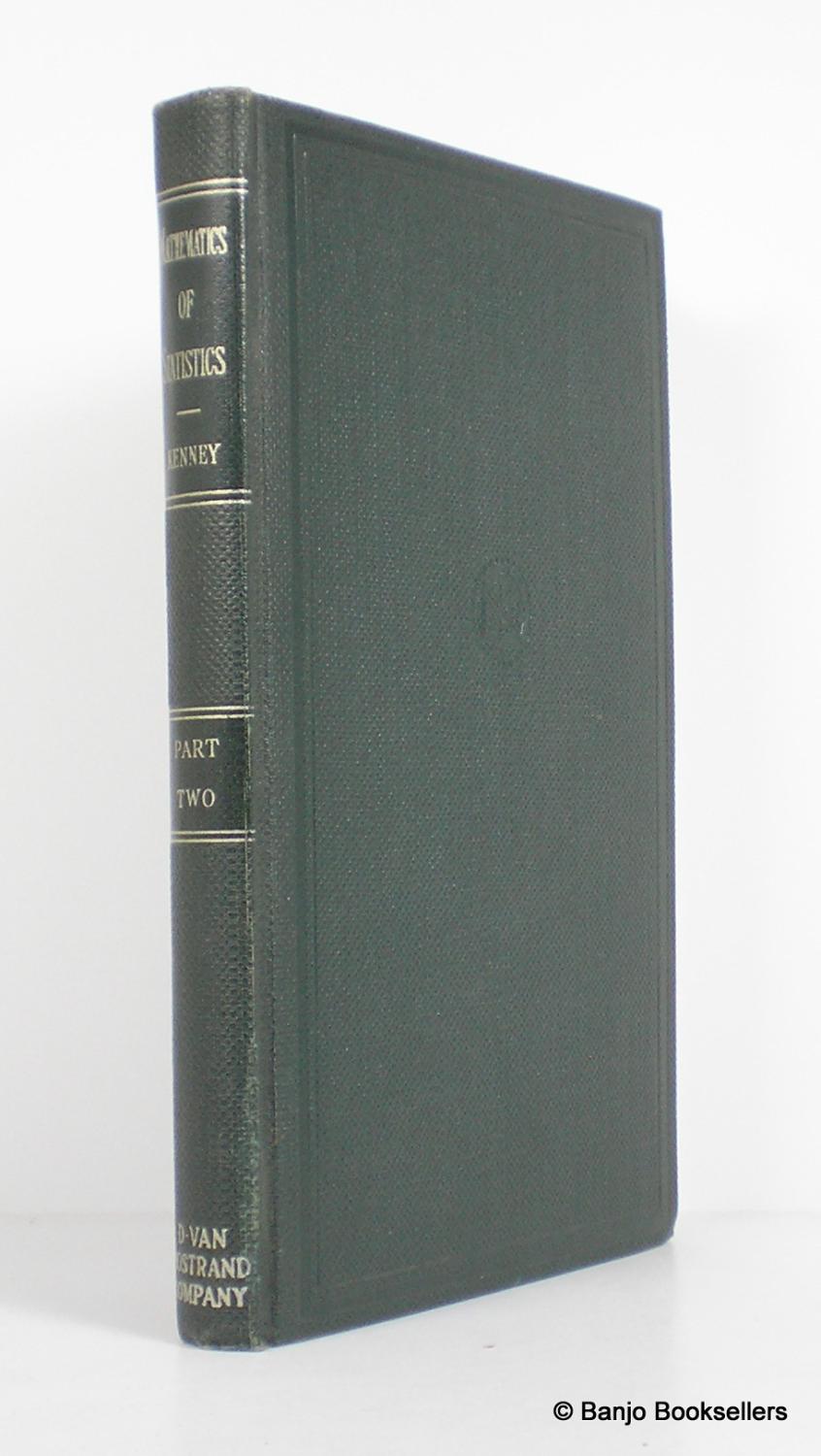 Mathematics of Statistics - Part Two by Kenney, John F.: Very Good ...