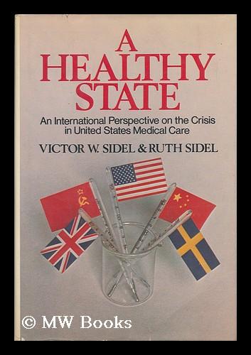 A Healthy State : an International Perspective on the Crisis in United ...