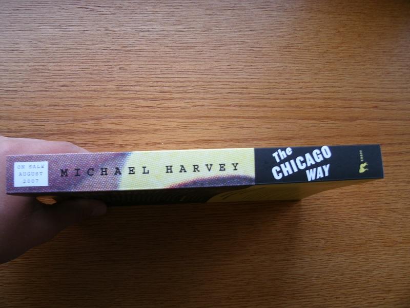 The Chicago Way by Harvey, Michael: New Soft cover (2007) 1st Edition ...