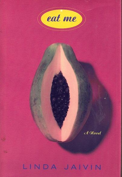 Eat Me by Jaivin, Linda: Very Good Hardcover (1997) First American ...