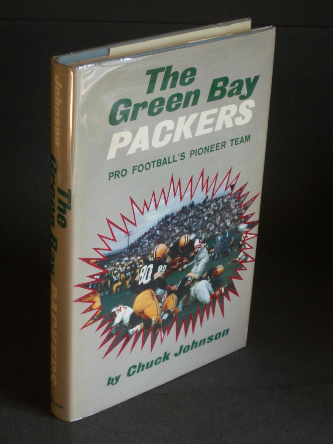 Green Bay Packers: Pro Football's Pioneer Team by Johnson, Chuck: Very ...