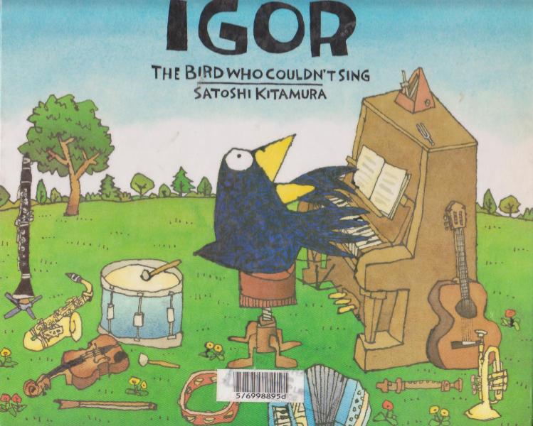 IGOR THE BIRD WHO COULDN'T SING by SATOSHI KITAMURA: Fair (2005) First ...